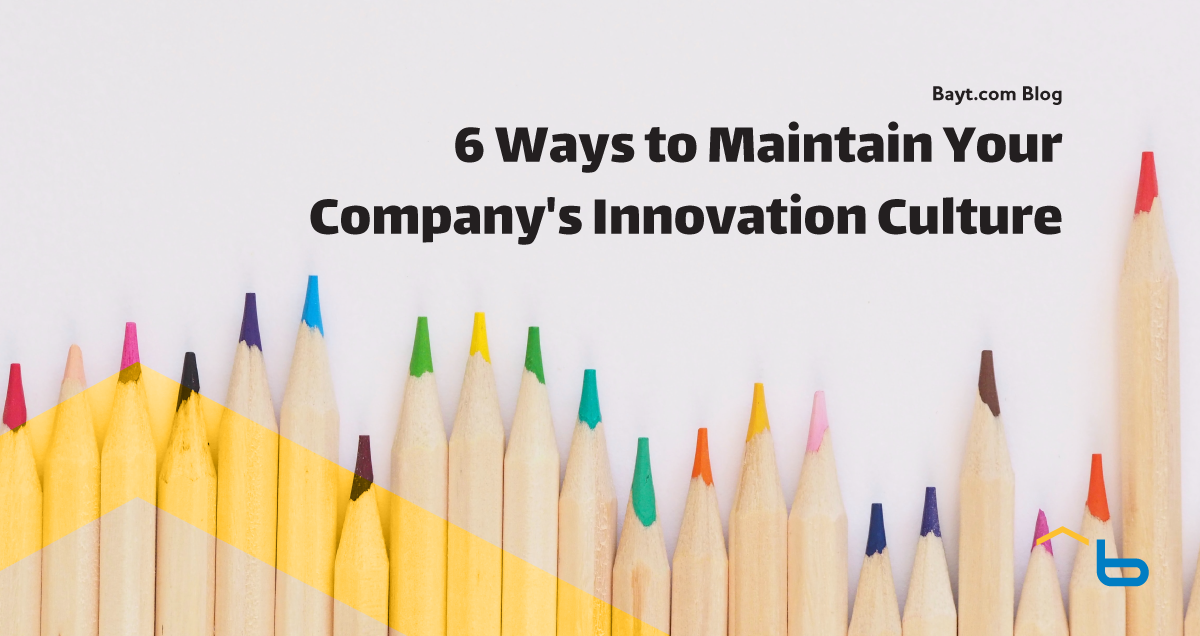6 Ways to Maintain Your Company's Innovation Culture - Bayt.com Blog