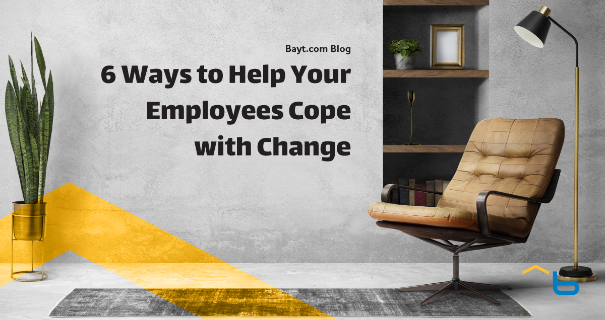 6 Ways to Help Your Employees Cope with Change - مدونة بيت.كوم‎